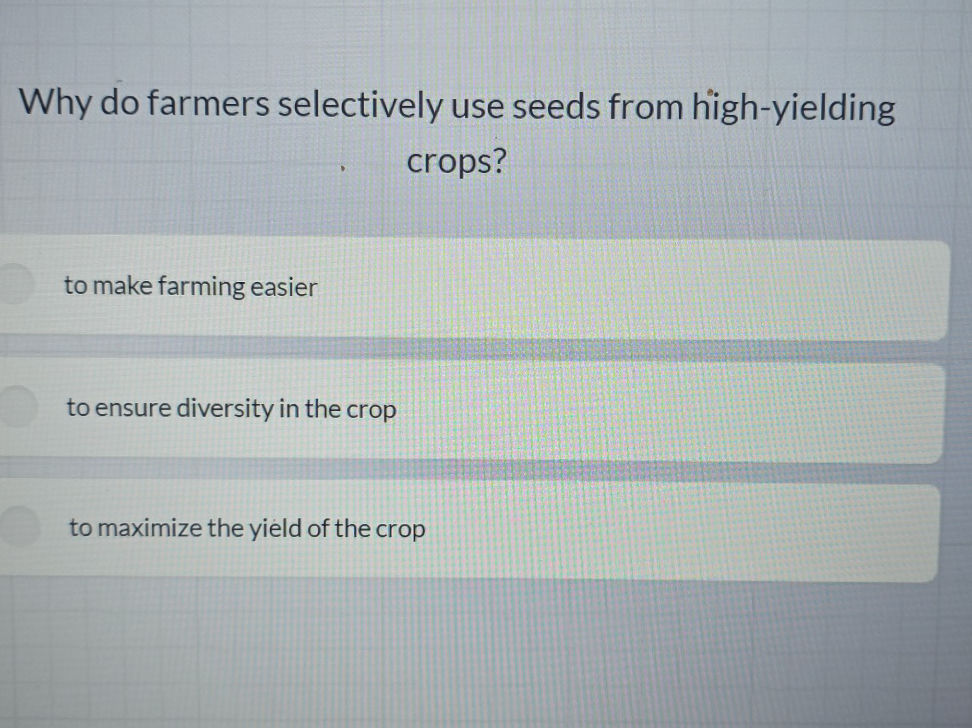 Why do farmers selectively use seeds from | StudyX