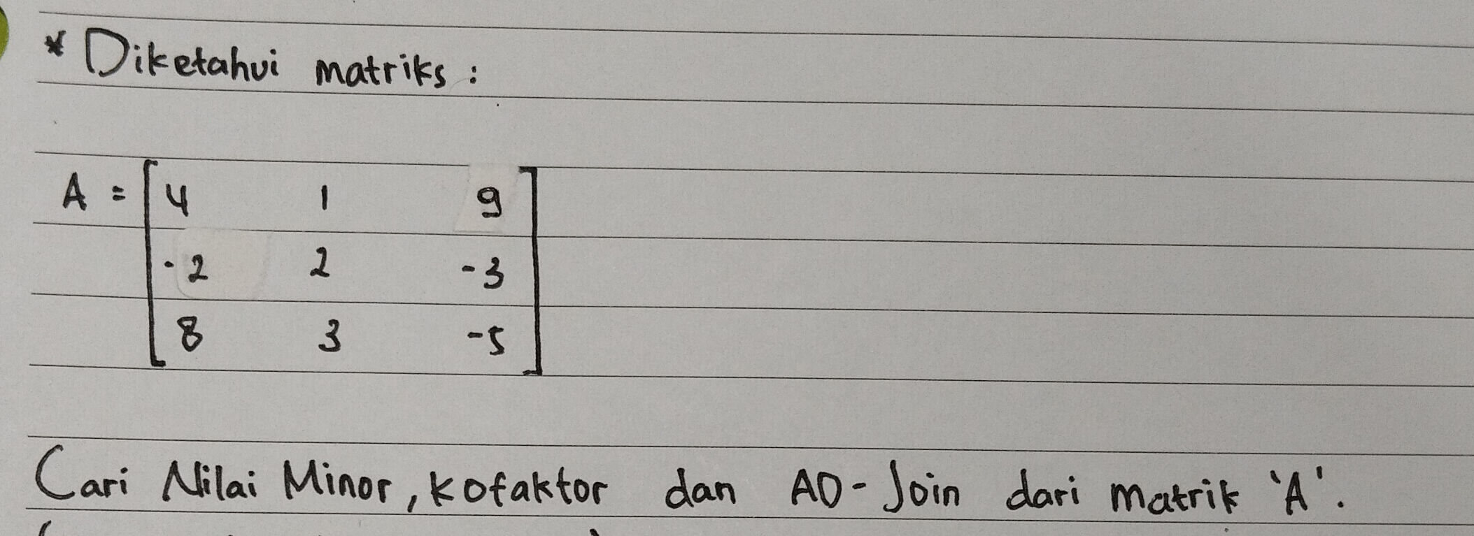 * Diketahui matriks : $A = 4 1 9 -2 | StudyX