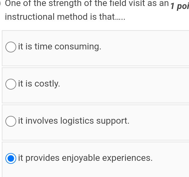 One of the strength of the field visit as an | StudyX