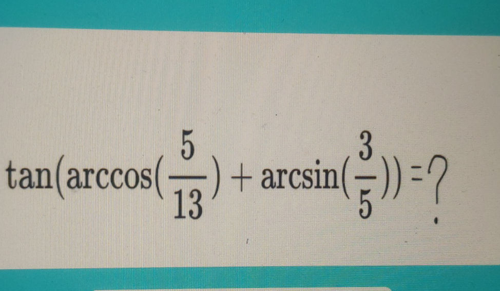 Calculate the tangent of the sum of | StudyX