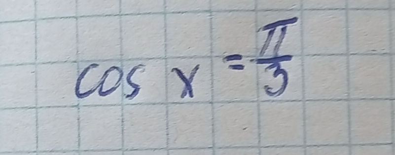Solve for x: cos(x) = pi/3 | StudyX