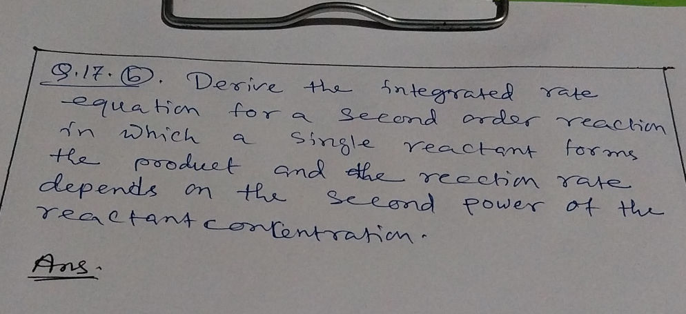 Q.17. 6. Derive the integrated rate equation | StudyX