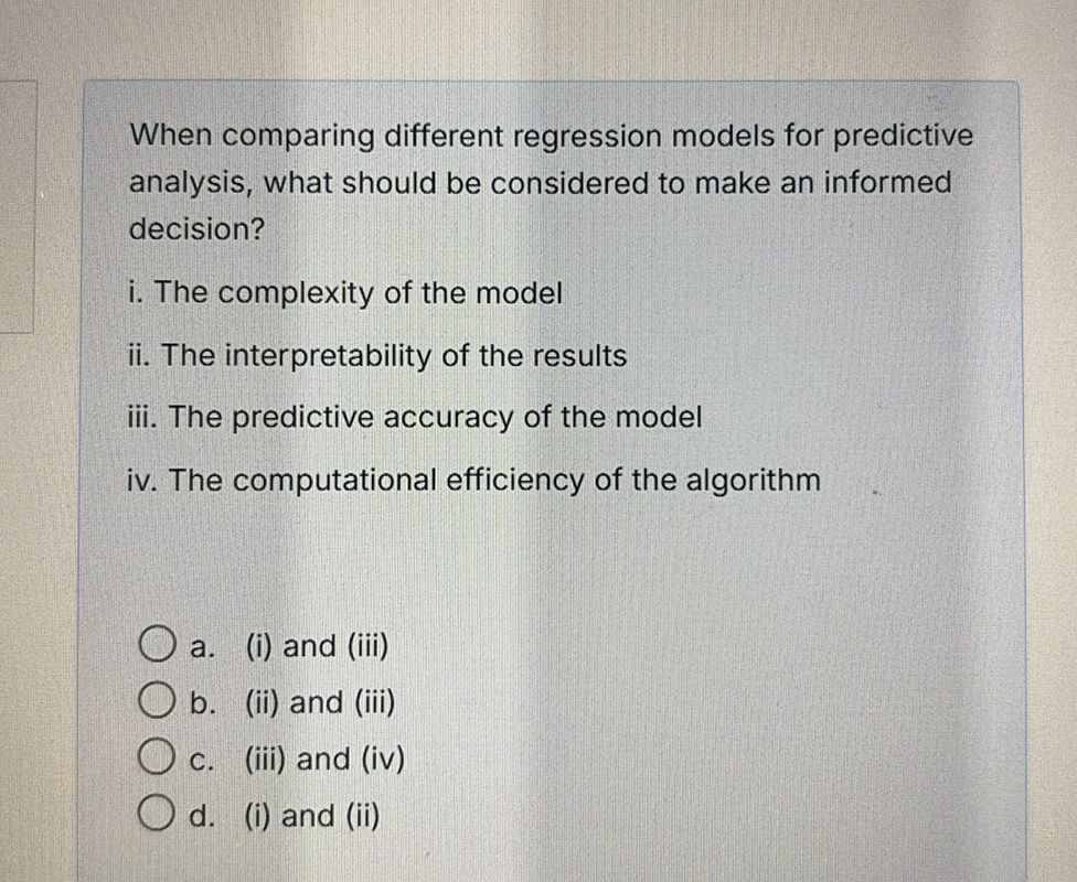 When comparing different regression models | StudyX