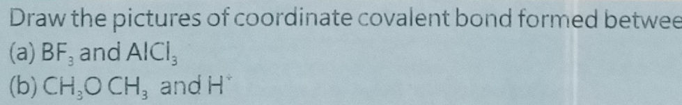 Draw the pictures of coordinate covalent | StudyX