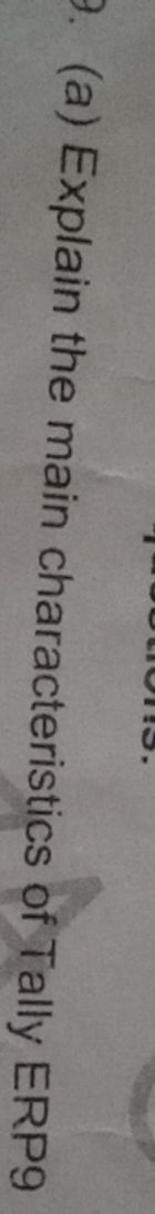 (a) Explain the main characteristics of | StudyX