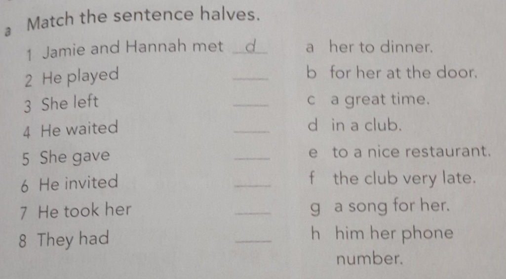 Match the sentence halves. 1 Jamie and | StudyX