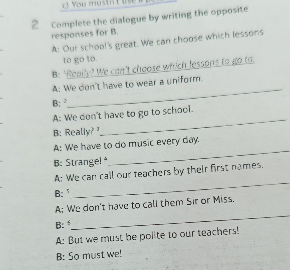 Complete the dialogue by writing the | StudyX