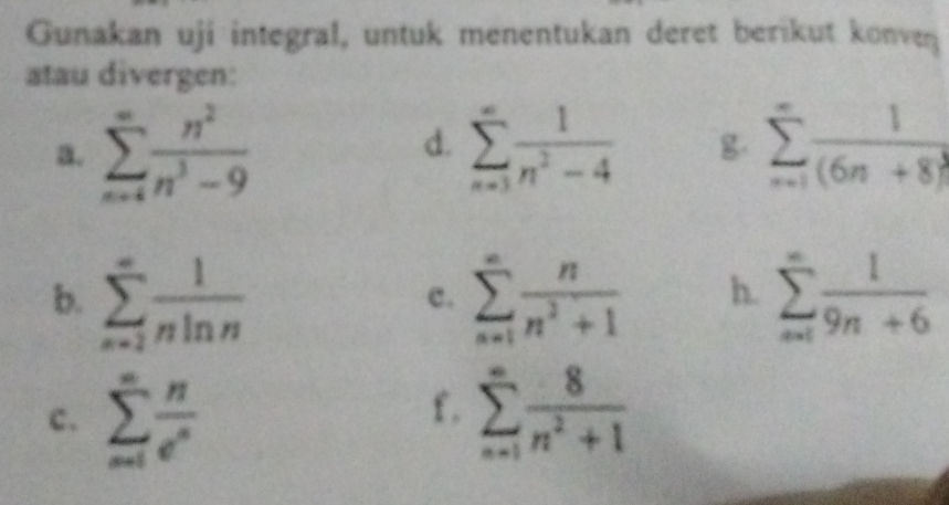 Gunakan uji integral, untuk menentukan deret | StudyX
