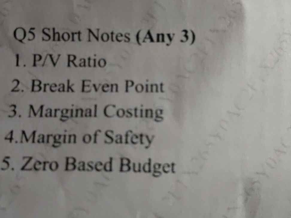 Q5 Short Notes (Any 3) 1. P/V Ratio 2. | StudyX