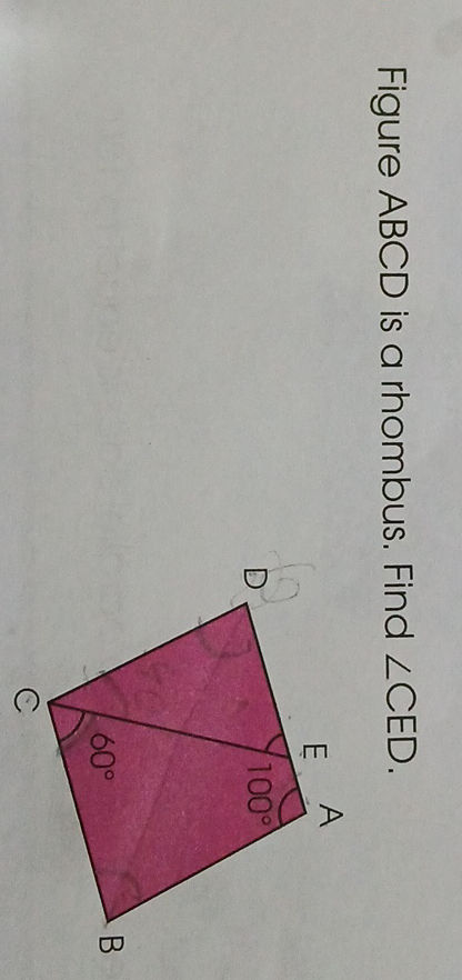 Figure ABCD is a rhombus. Find ∠CED. E 100° | StudyX