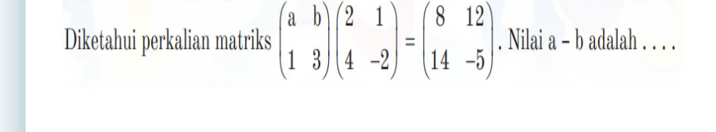 Diketahui perkalian matriks $ a b 1 3 | StudyX