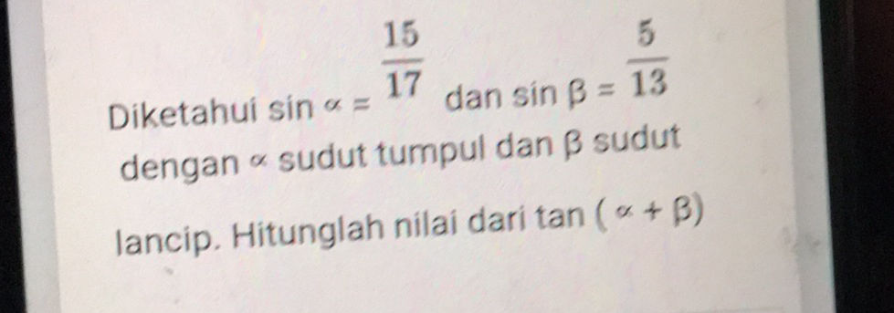 Diketahui $ = {15}{17}$ dan $ = | StudyX