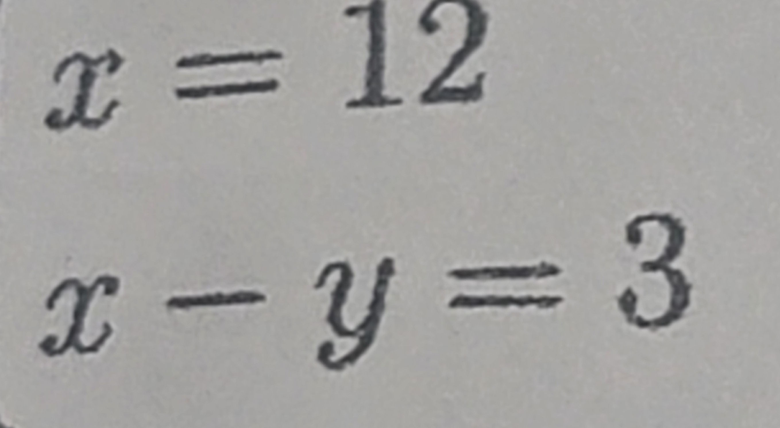 Solving for y in x - y = 3 when x = 12 | StudyX
