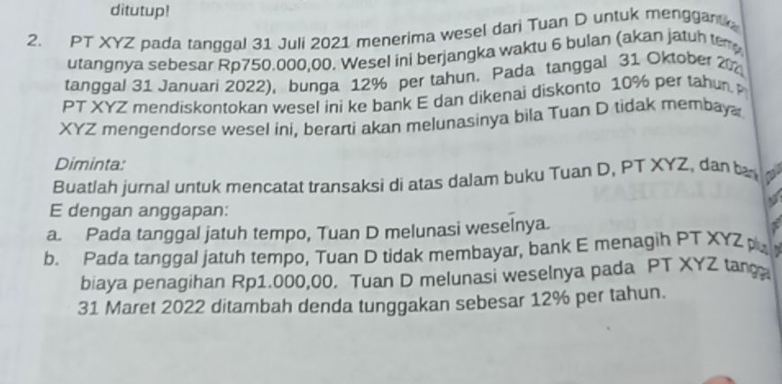 PT XYZ pada tanggal 31 Juli 2021 menerima