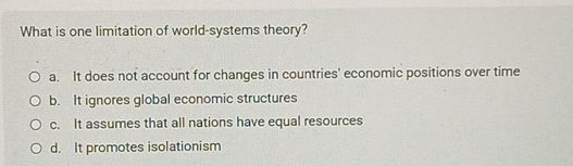 What is one limitation of world-systems | StudyX