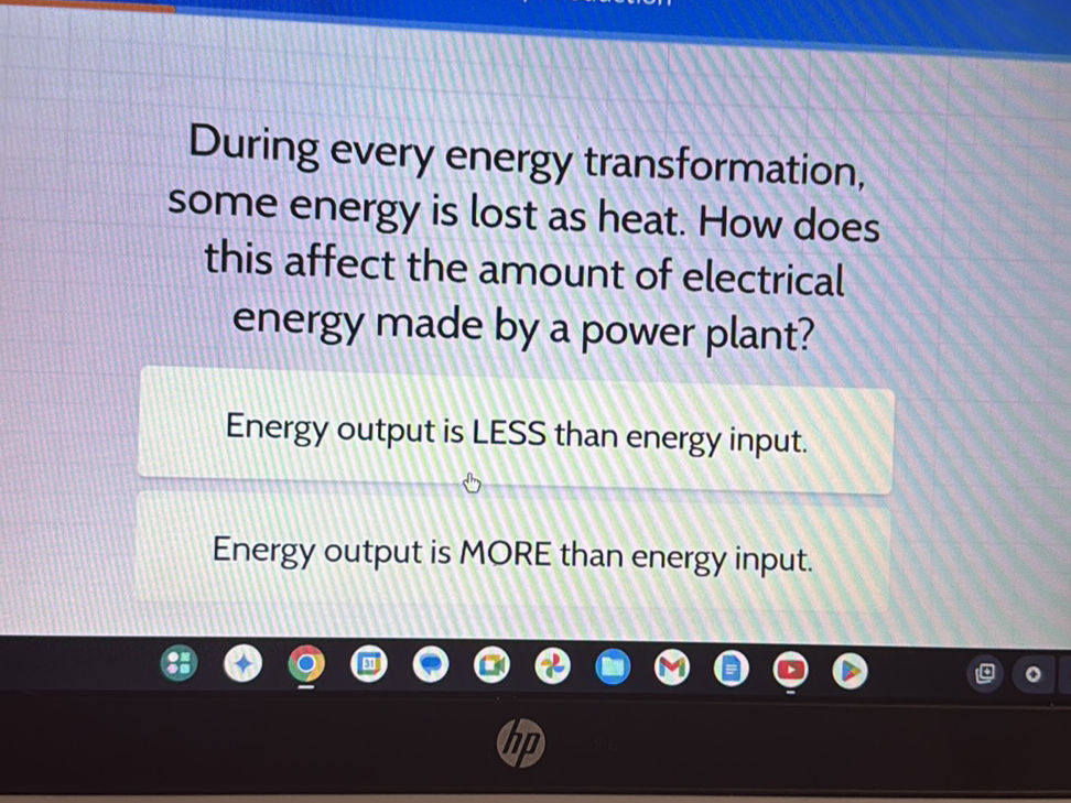During every energy transformation, some | StudyX