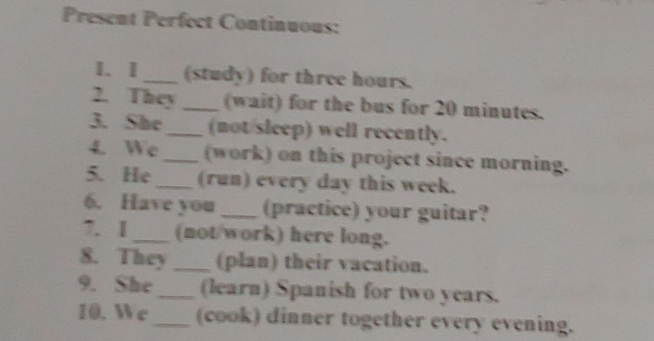 Present Perfect Continuous: 1. I ____ | StudyX