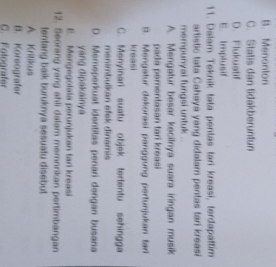 11. Dalam Teknik tata pentas tari kreasi, | StudyX