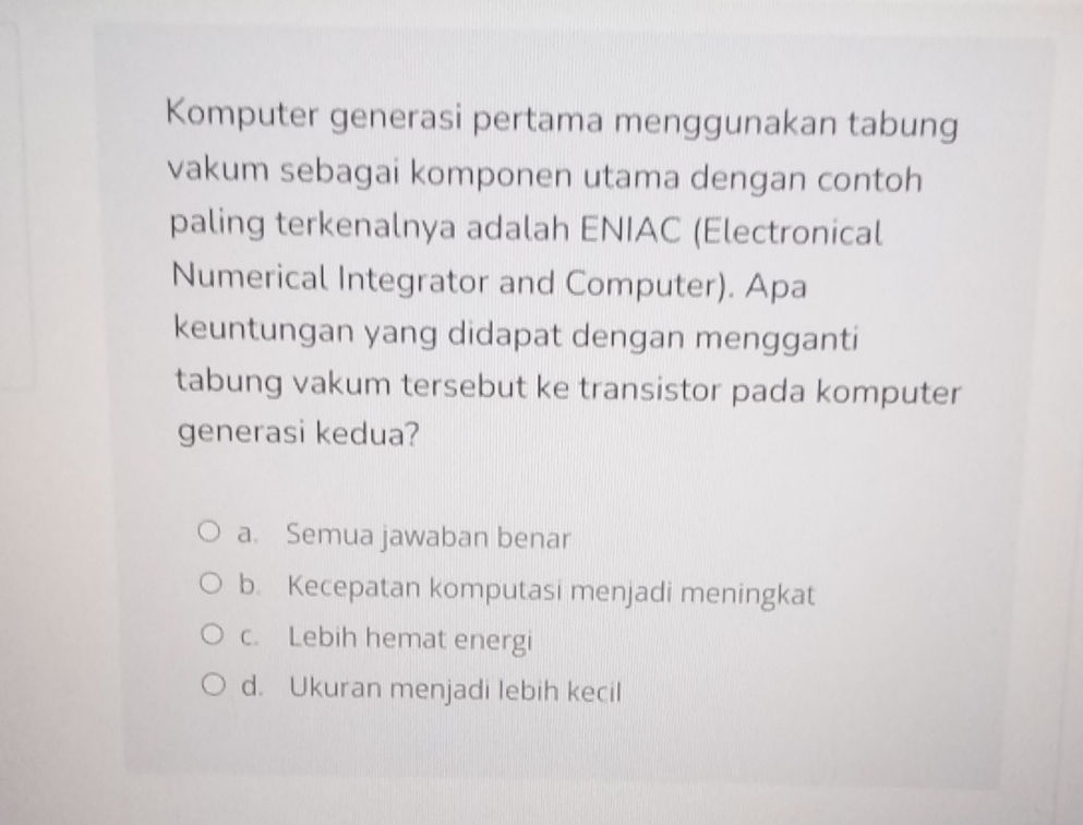 Komputer generasi pertama menggunakan tabung | StudyX