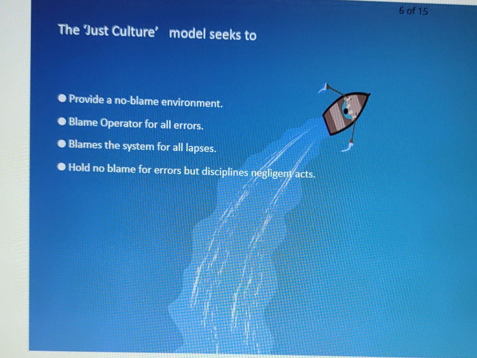The 'Just Culture' model seeks to • Provide | StudyX