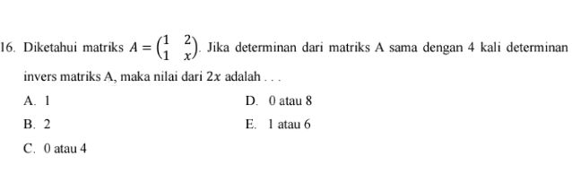 16. Diketahui matriks $A = 1 2 1 x | StudyX