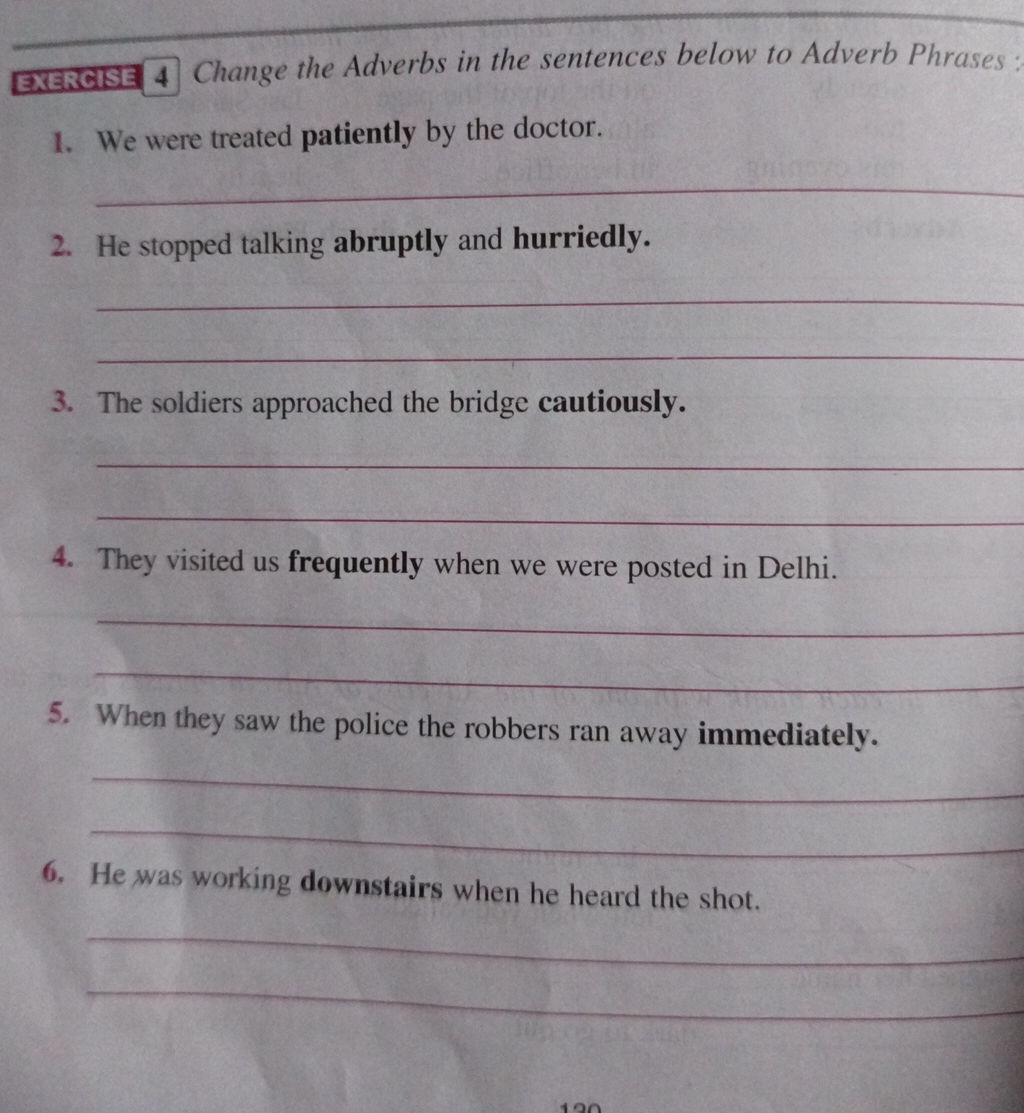 EXERCISE 4 Change the Adverbs in the | StudyX