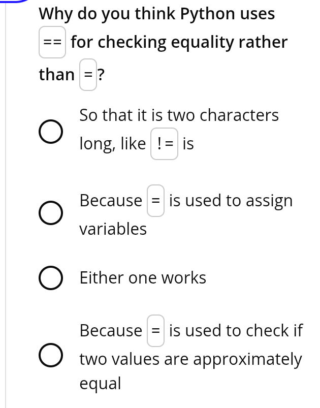 Why do you think Python uses == for checking | StudyX