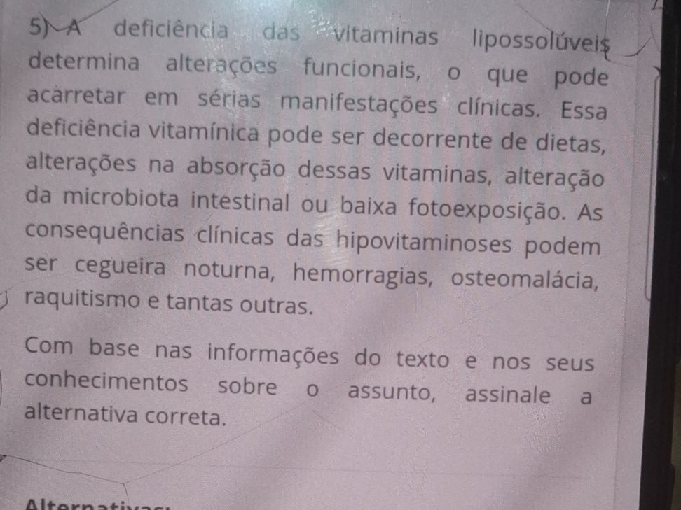5) A deficiência das vitaminas lipossolúveis