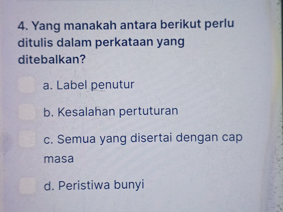 4. Yang manakah antara berikut perlu ditulis | StudyX
