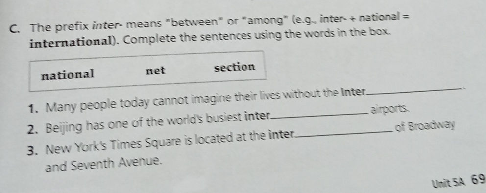 C. The prefix inter- means "between" or | StudyX