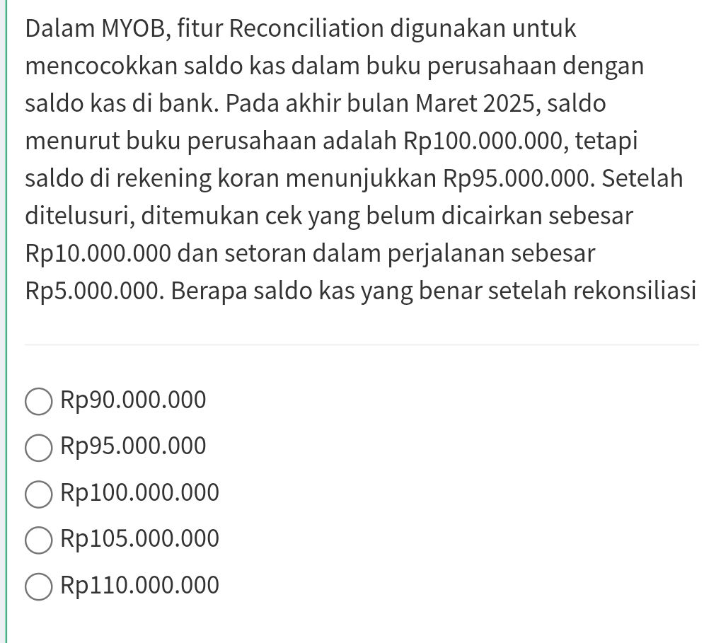 Dalam MYOB, fitur Reconciliation digunakan | StudyX