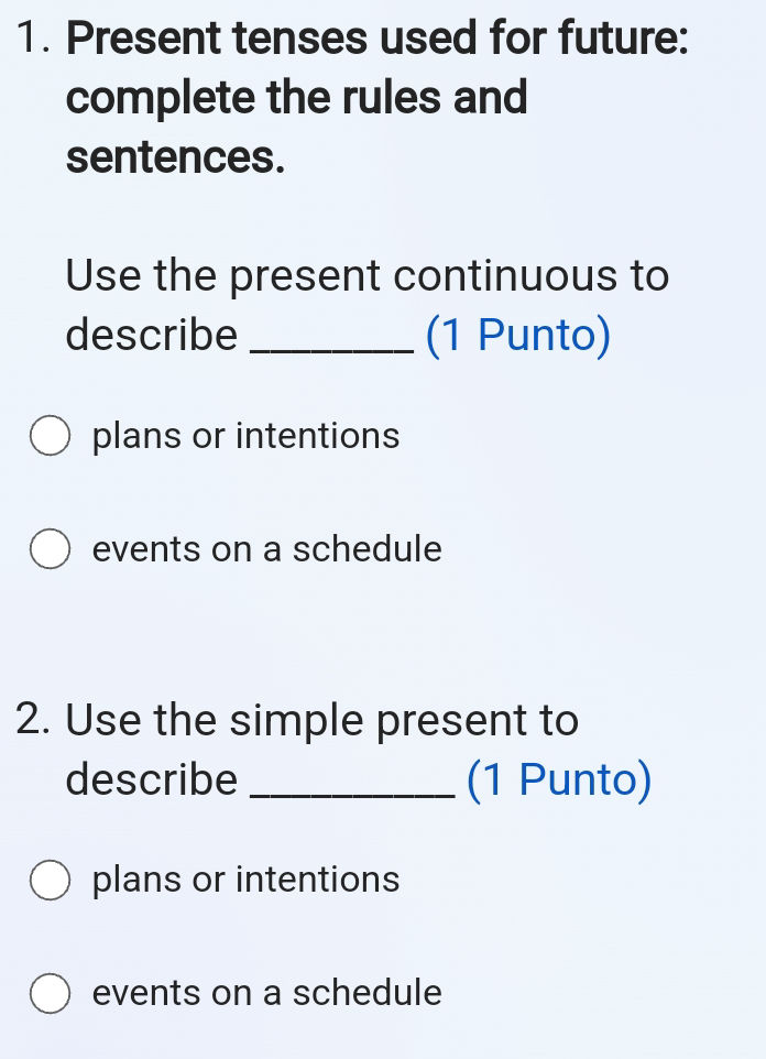 1. Present tenses used for future: complete | StudyX
