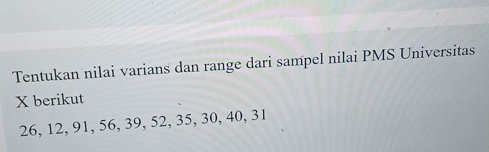 Tentukan nilai varians dan range dari sampel | StudyX