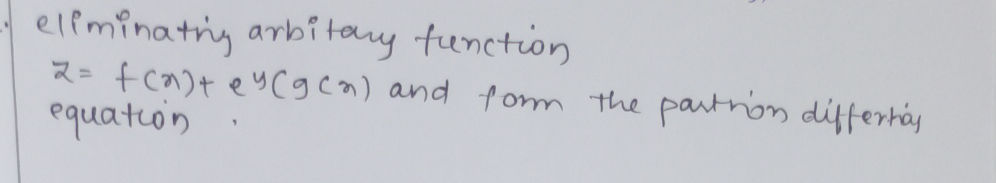 eliminate arbitrary function $z = f(x) + | StudyX