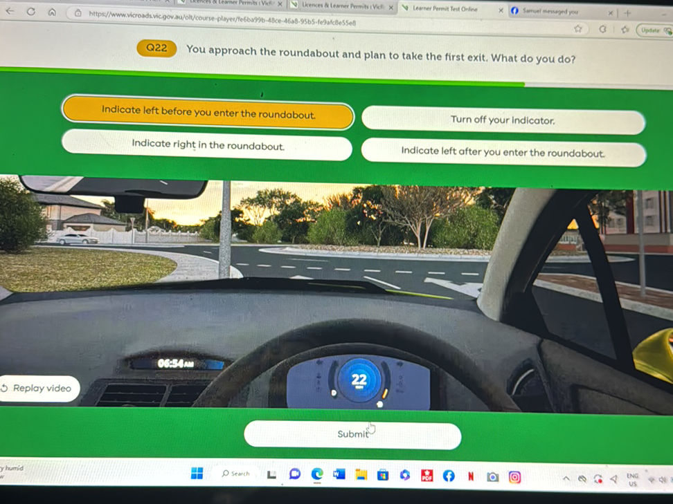 Q22 You approach the roundabout and plan to