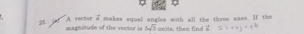 25. A vector ${a}$ makes equal angles with | StudyX
