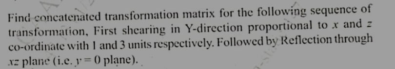 Find concatenated transformation matrix for | StudyX