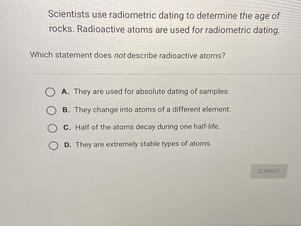 Scientists use radiometric dating to | StudyX