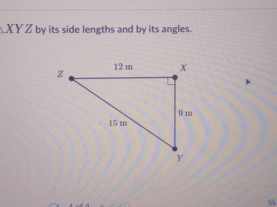 ΔXYZ by its side lengths and by its angles. | StudyX