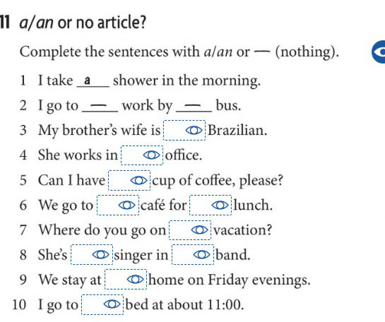 11 a/an or no article? Complete the | StudyX