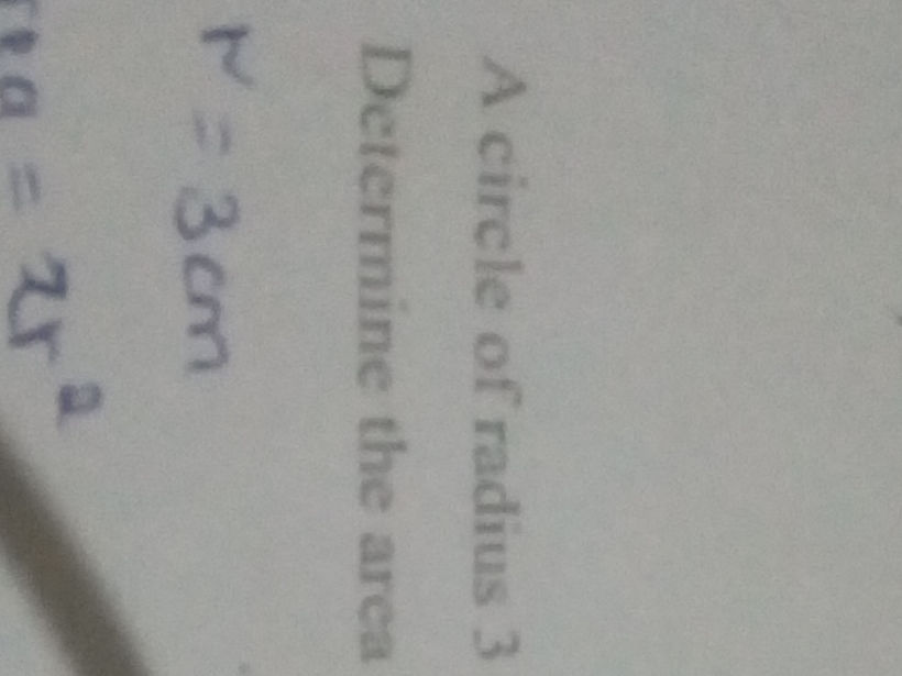 A circle of radius 3 cm Determine the area r | StudyX