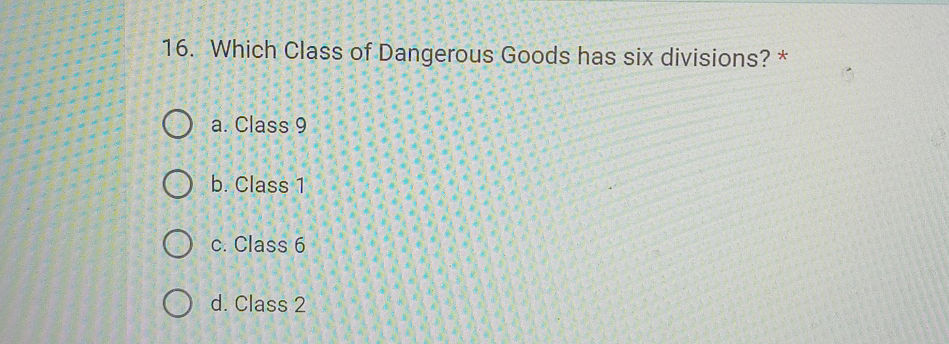 16. Which Class of Dangerous Goods has six | StudyX