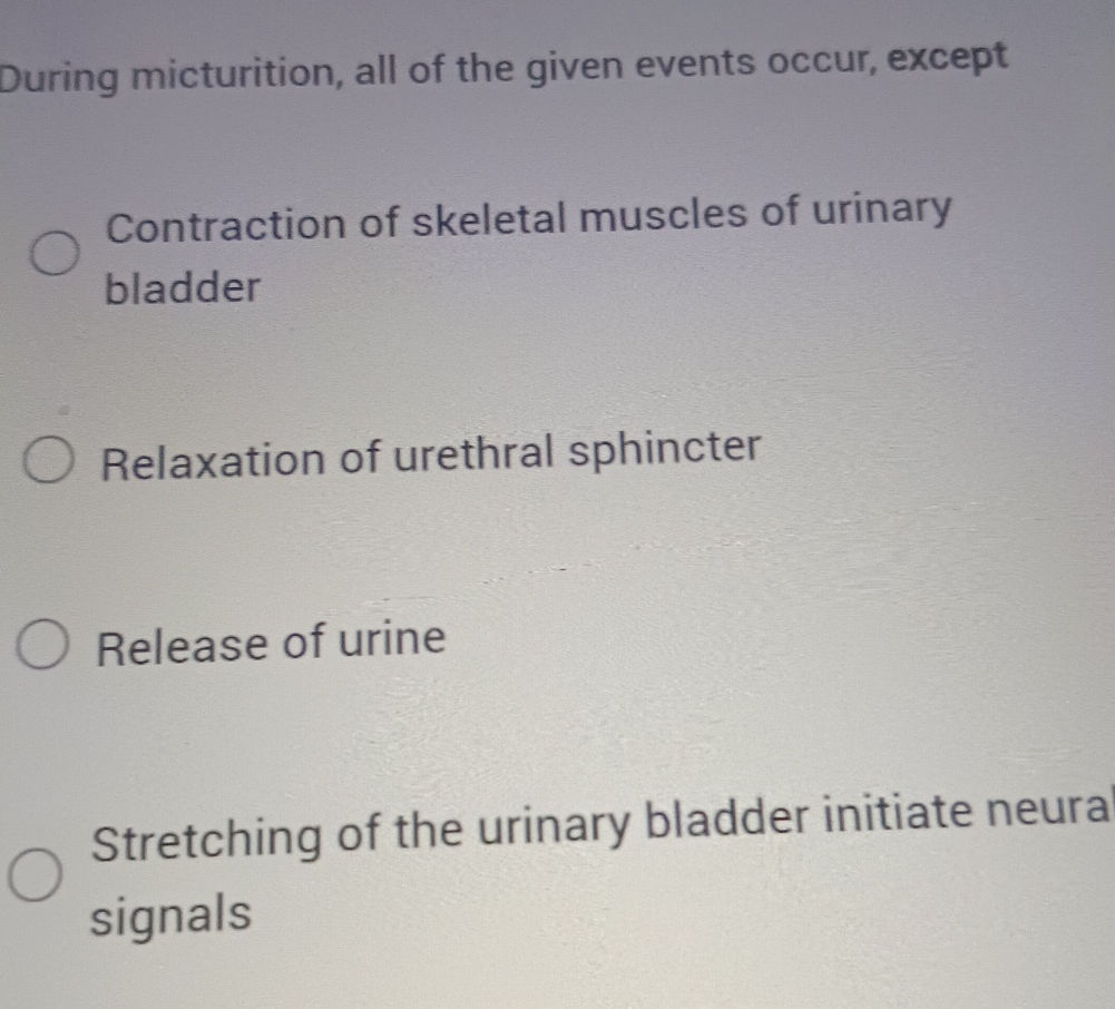 During micturition, all of the given events | StudyX
