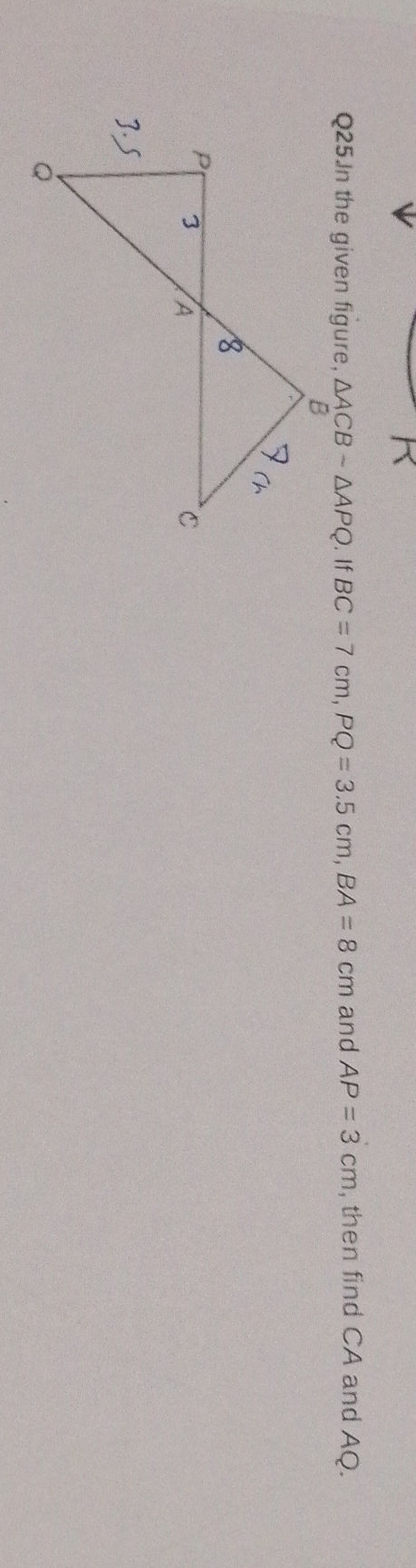 Q25. In the given figure, $ ACB APQ$. | StudyX