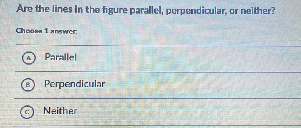 Are the lines in the figure parallel, | StudyX
