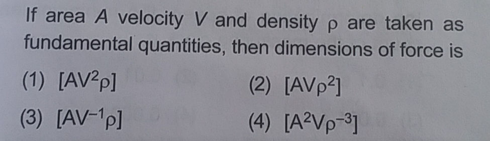 If area A velocity V and density ρ are taken | StudyX