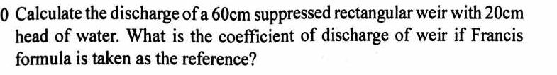 Calculate the discharge of a 60cm suppressed | StudyX