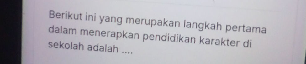 Berikut ini yang merupakan langkah pertama | StudyX