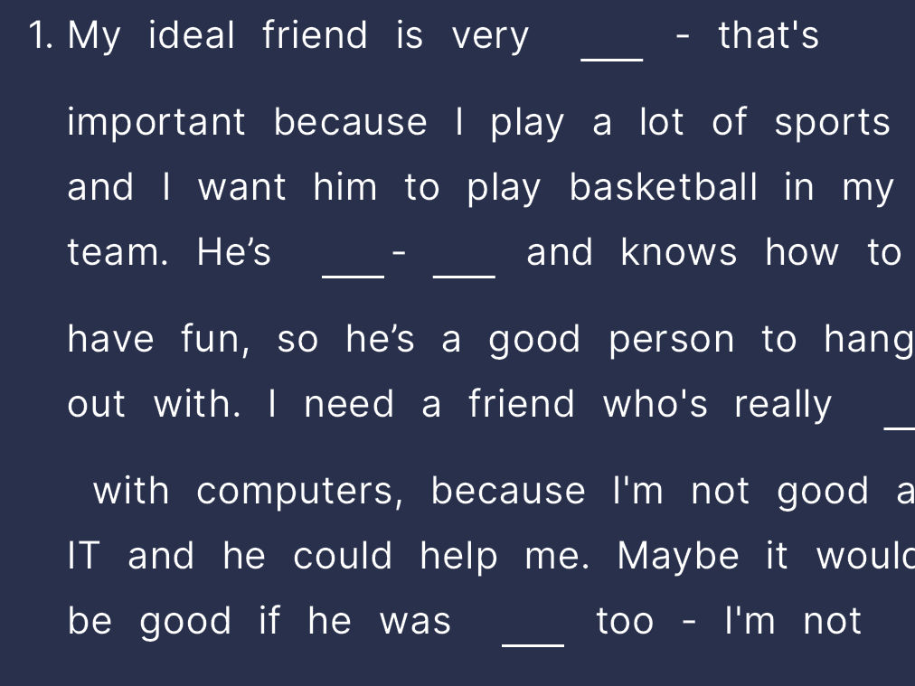 1. My ideal friend is very ____ - that's | StudyX