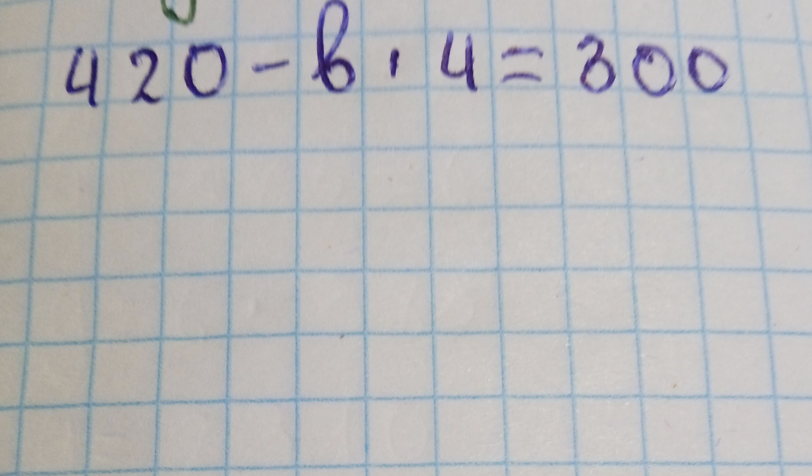 Solve the equation 420 - b * 4 = 300 | StudyX